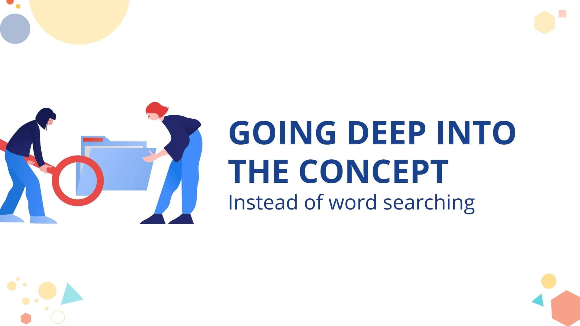 Going deep into the concept, Instead of word searching - GreyB