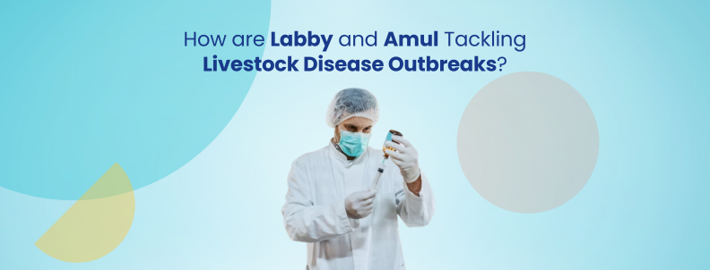 Livestock Welfare: Labby And Amul Tackling Disease Outbreaks - GreyB