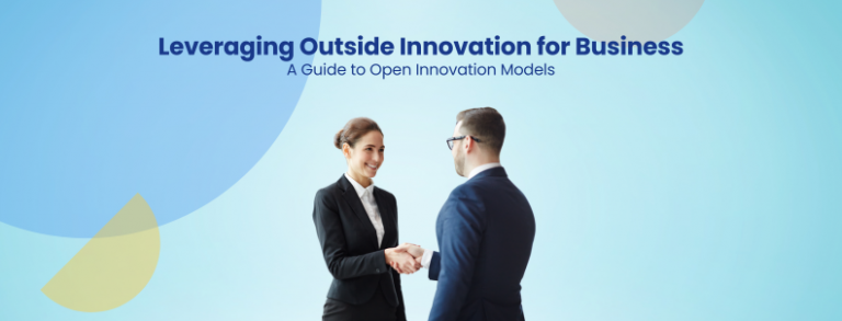 A Comprehensive Guide to Open Innovation Models - GreyB