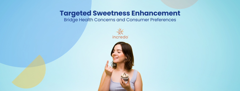 Incredo's Technology Targeting Sweetness Enhancement - GreyB