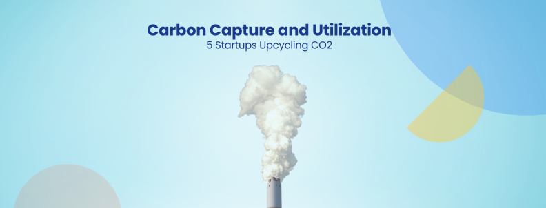 5 Carbon Capture and Utilization Startups Upcycling CO2 - GreyB