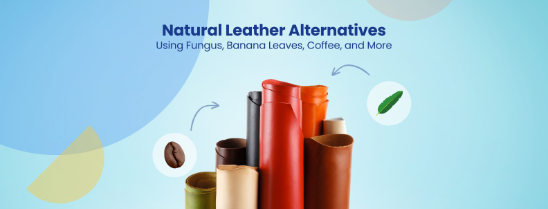 Five Innovative Natural Leather Alternatives To Explore
