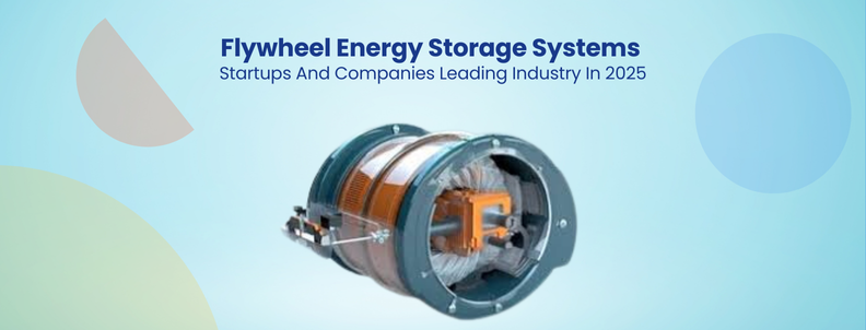 Top 5 Advanced Flywheel Energy Storage Startups - GreyB