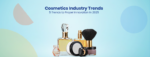 Cosmetic Industry Innovation Trends 2025 - GreyB