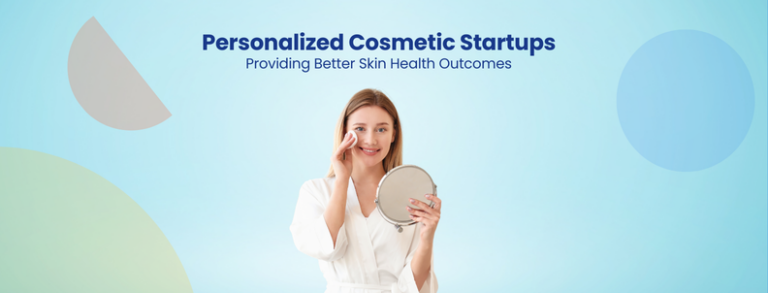 5 Personalized Cosmetic Startups to Get Better Skin Health - GreyB