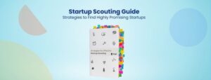 A Comprehensive Guide to Startup Scouting Strategies - GreyB
