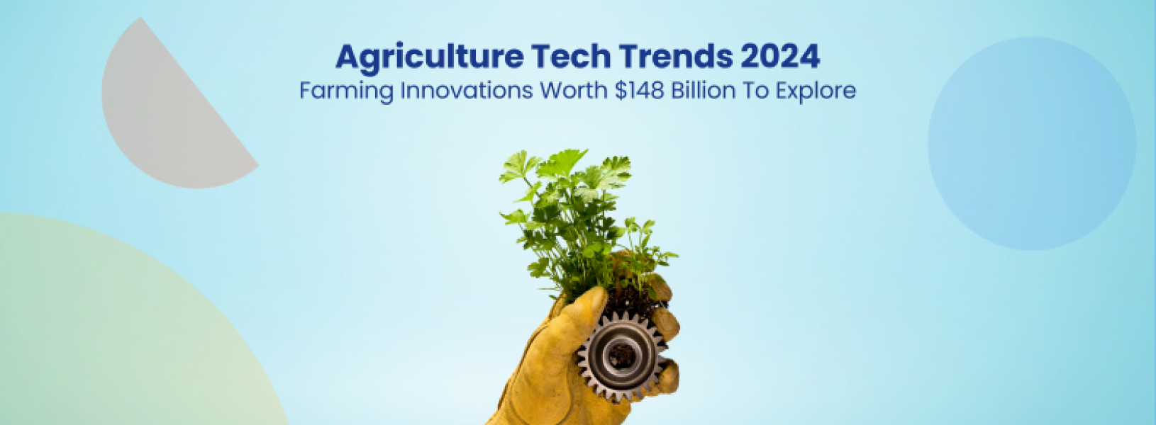 5 Agriculture Technology Trends to watch in 2025 - GreyB