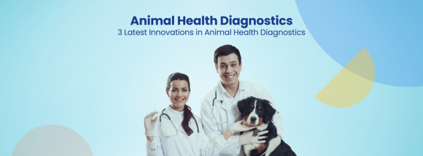 3 Latest Innovations in Animal Health Diagnostics