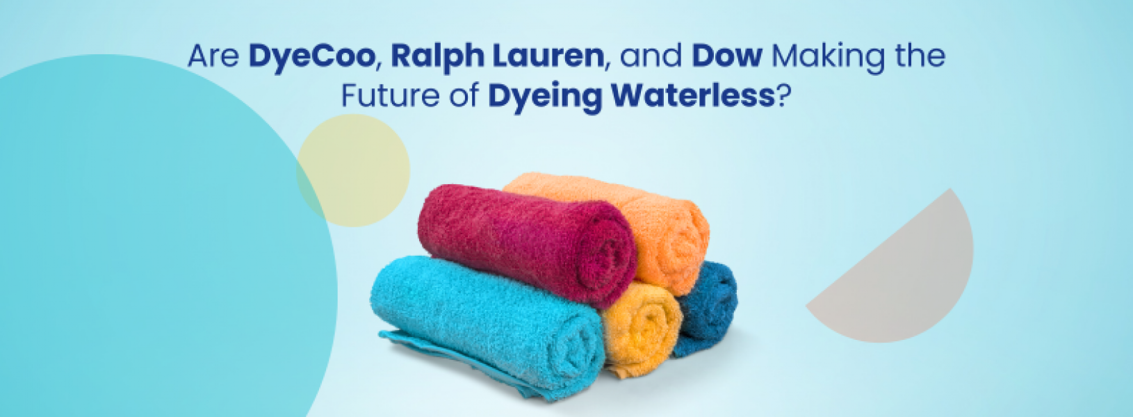 Sustainable Dyeing: What are the Future Trends? - GreyB