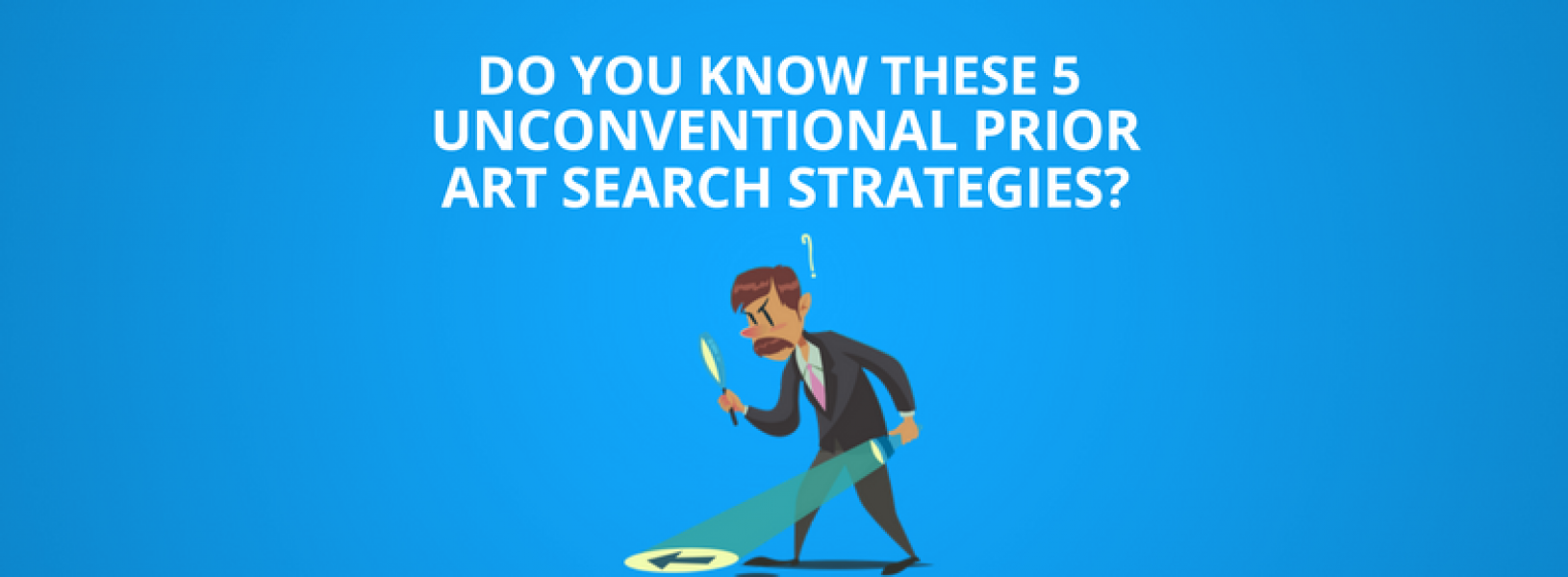 How to Do an Advanced Prior Art Search in 5 Steps? - GreyB