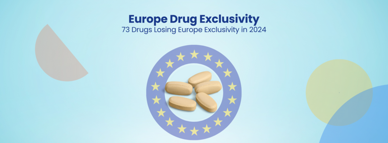 73 Drugs Losing Europe Exclusivity in 2024 - GreyB
