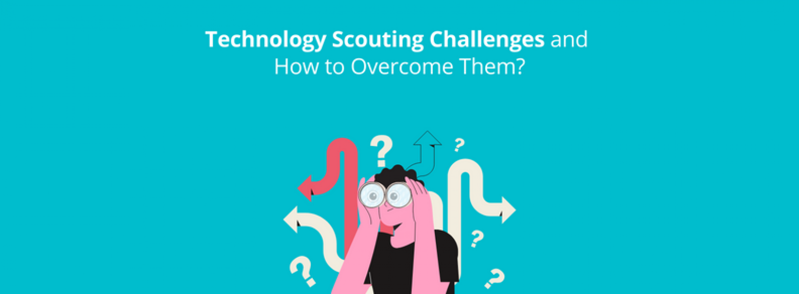 Major Technology Scouting Challenges and How to Overcome Them? - GreyB