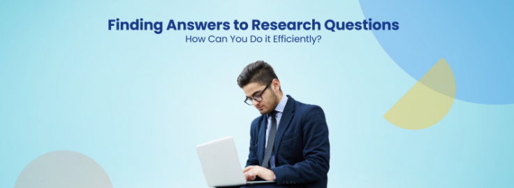 How to Find Answers to Research Questions in Your Field - GreyB