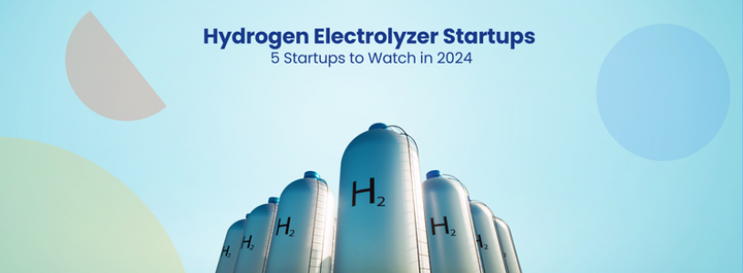 5 Hydrogen Electrolyzer Startups to Watch in 2024 - GreyB