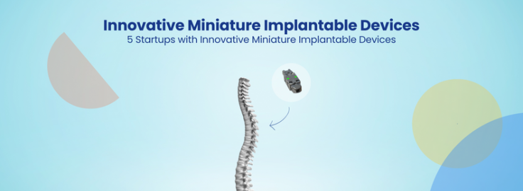 5 Startups with Innovative Miniature Implantable Devices - GreyB