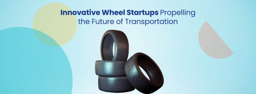 4 Innovative Wheel Startups Reshaping Transporation - GreyB