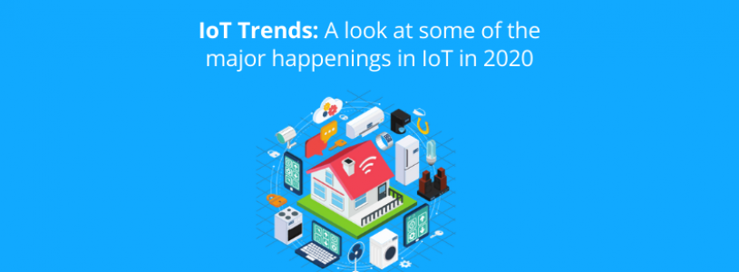 IoT Trends: A look at some of the major happenings in IoT in 2020 - GreyB