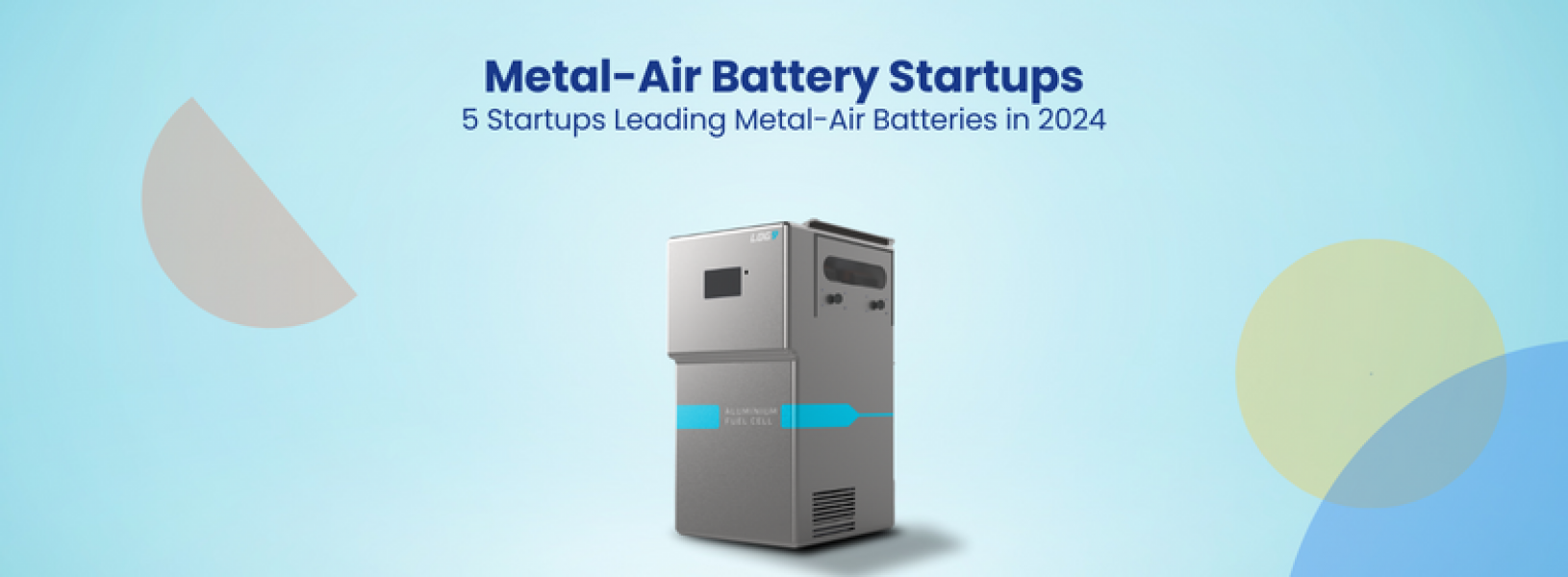 5 Startups Leading Metal-Air Batteries in 2024 - GreyB
