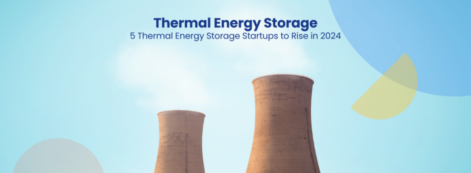 5 Thermal Energy Storage Startups to Rise in 2024 - GreyB